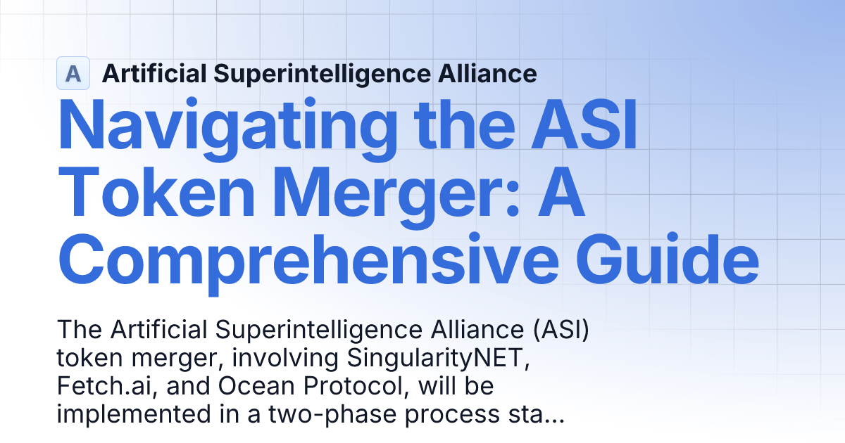 Navigating the ASI Token Merger: A Comprehensive Guide | Artificial Superintelligence Alliance